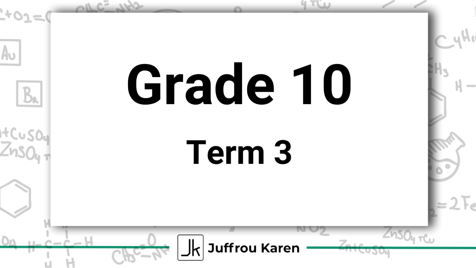 Grade 10 Physical Science - Term 3 - Juffrou Karen - Online Science Classes